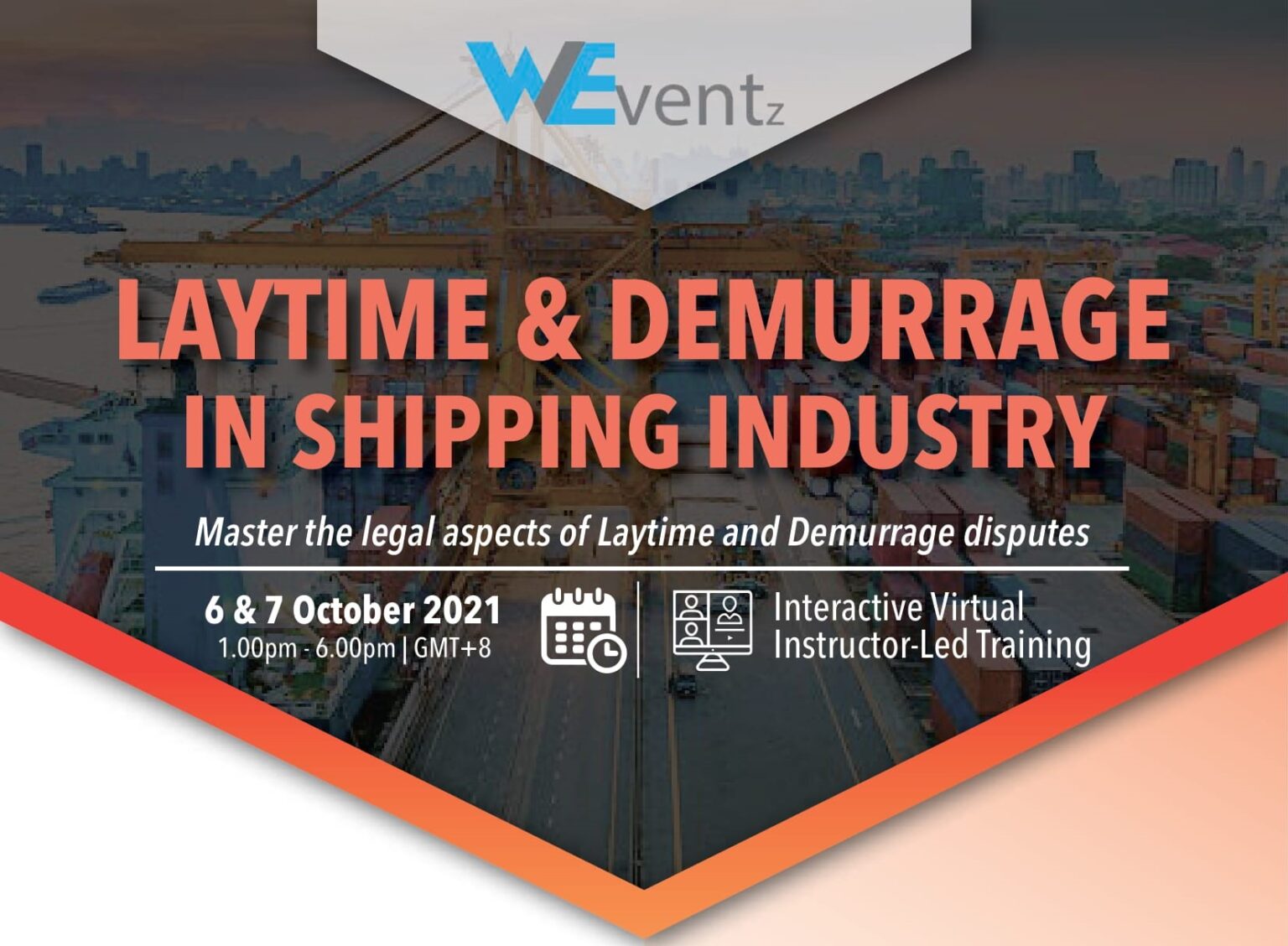 Laytime & Demurrage in Shipping Industry (6 - 7 Oct 2021) - WEventz